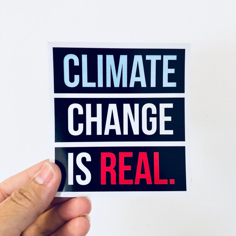 climate change is real sticker – Anthem Sticker Company
