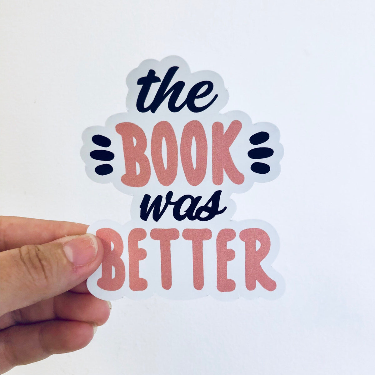 the book was better sticker – Anthem Sticker Company